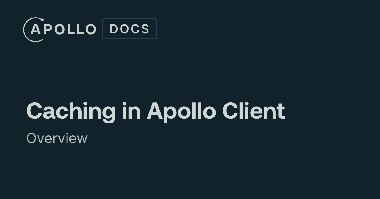 Caching in Apollo Client - Apollo GraphQL Docs